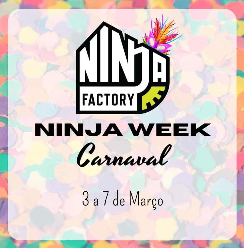 Ninja Factory – Ninja Week Carnaval - Lisboa Events
